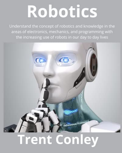Robotics: Understand the concept of robotics and knowledge in the areas ...
