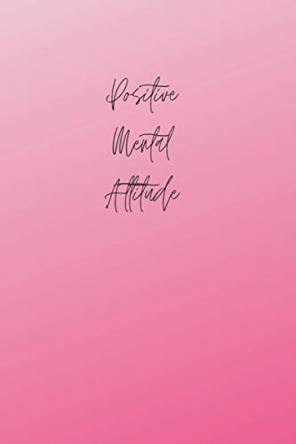 Positive Mental Attitude Notebook Journal: 120 lined white page ...