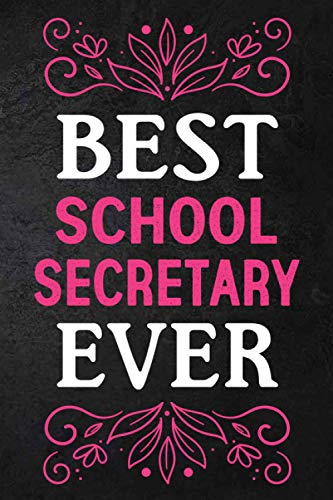 Best School Secretary Ever: Perfect gift for School Secretary Ever. (6 ...