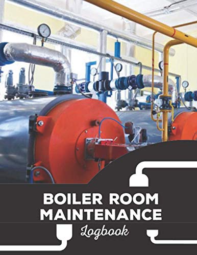 Boiler Room Maintenance Logbook: Boiler Operator Log Sheets with Daily ...