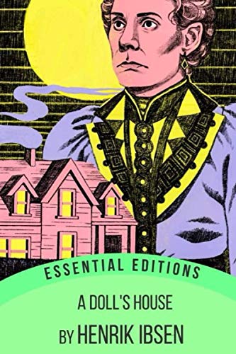 A Doll's House (Essential Editions) by Henrik Ibsen | Goodreads