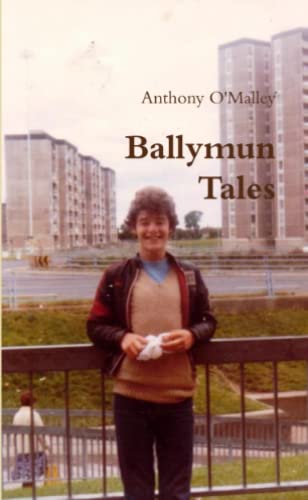 Ballymun Tales by Anthony O'Malley | Goodreads