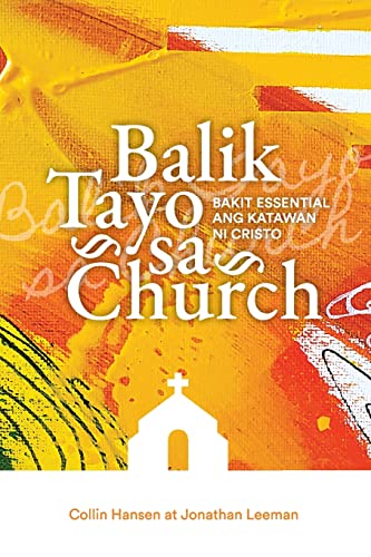 Balik Tayo sa Church (Rediscover Church (Taglish): Why the Body of ...