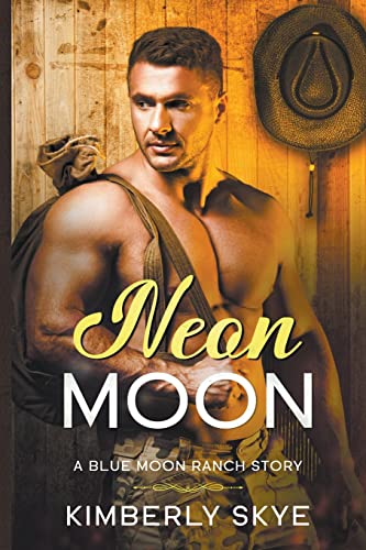 Neon Moon (Blue Moon Ranch) by Kimberly Skye | Goodreads