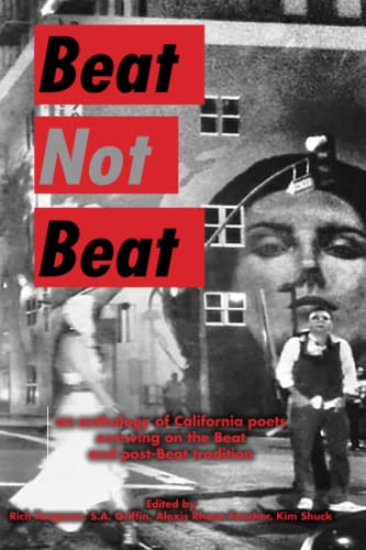 Beat Not Beat: An Anthology of California Poets Screwing on the Beat ...