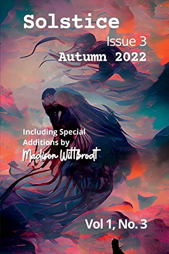 Solstice Issue 3 Autumn 2022 by Solstice Literary Magazine | Goodreads