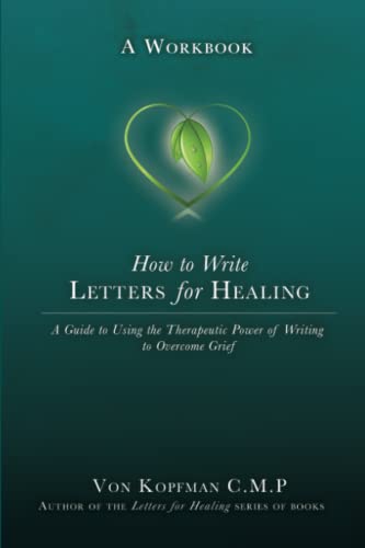 How to Write Letters for Healing: The Therapeutic Power of Writing to a ...