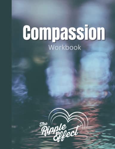 The Ripple Effect | Compassion Workbook Notebook by KC Creative | Goodreads