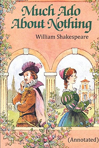 Much Ado About Nothing: (Annotated) by William Shakespeare | Goodreads