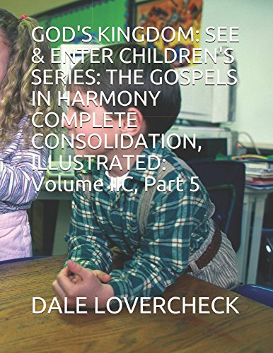 GOD'S KINGDOM: SEE & ENTER CHILDREN'S SERIES: THE GOSPELS IN HARMONY ...