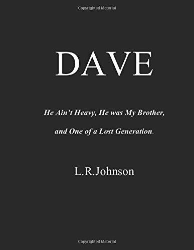 DAVE: (He Ain't Heavy, He Was My Brother, and One of a Lost Generation ...