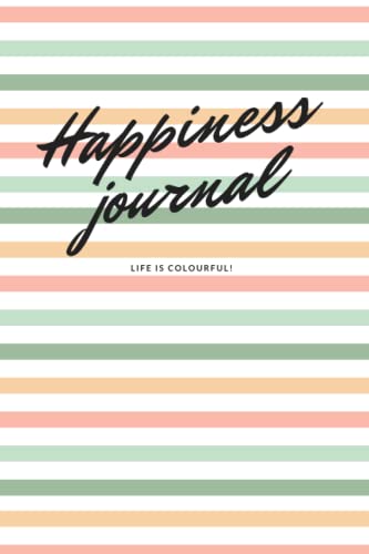 Happiness Lined Journal: Plan a happy life | Write down your happy ...