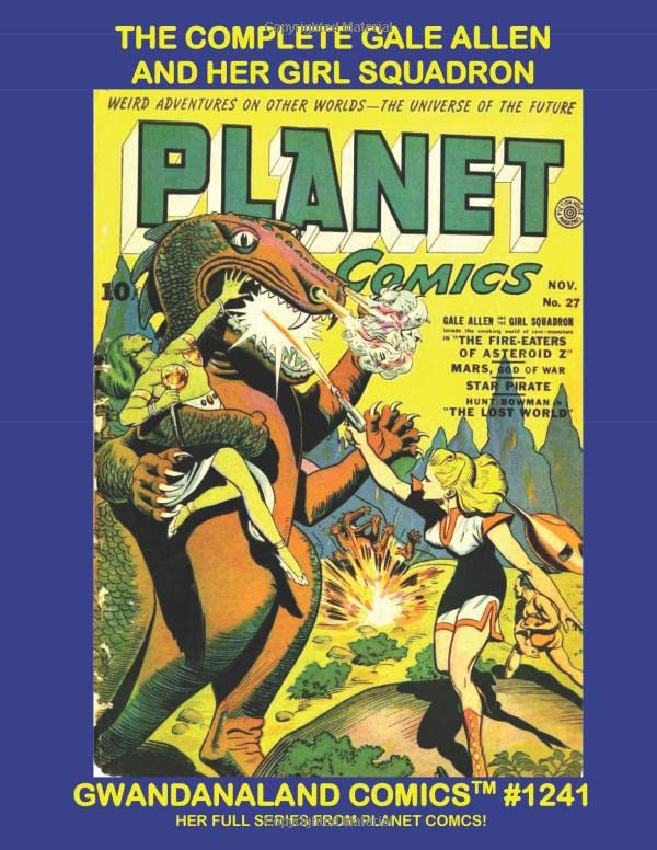 The Complete Gale Allen and Her Girl Squadron: Gwandanaland Comics ...