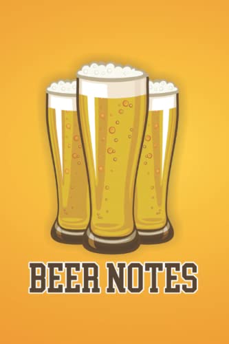 Beer Notes: Beer Logbook for Tracking and Recording All Beers Tasted ...