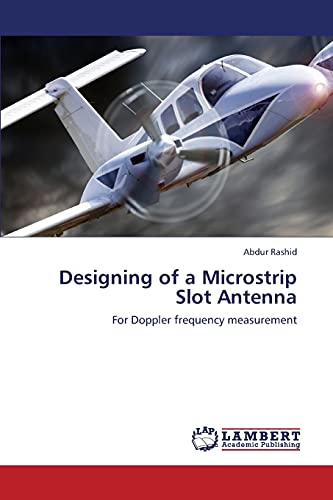 Designing of a Microstrip Slot Antenna: For Doppler frequency ...