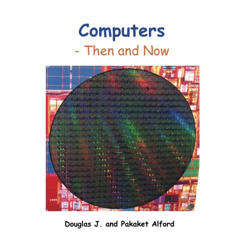 Computers - Then and Now by Douglas J Alford | Goodreads
