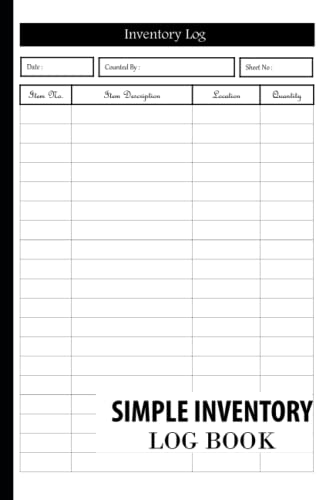 Simple Inventory Log Book: Simple Inventory Tracker / Ideal For Small ...