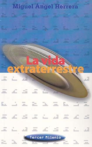 Vida Extraterrestre, La (Spanish Edition) by Miguel Ángel Herrera ...
