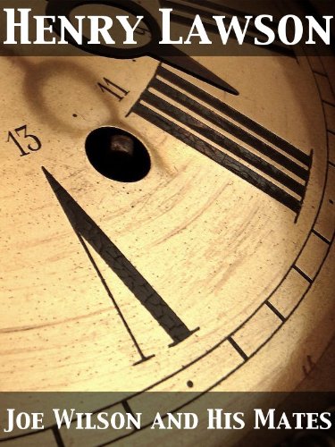 Joe Wilson and His Mates by Lawson Henry | Goodreads