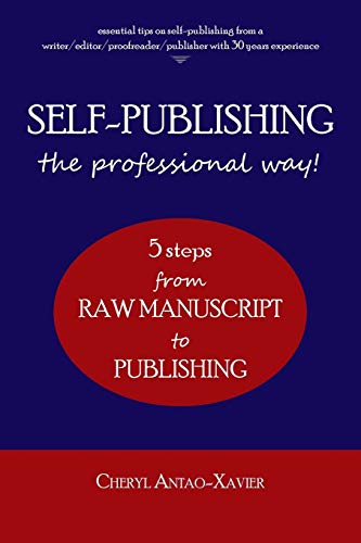 SELF-PUBLISHING--the professional way!: 5-Steps from RAW MANUSCRIPT to ...