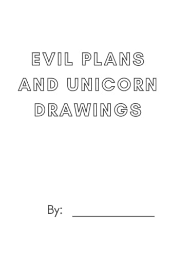 Evil Plans And Unicorn Drawings notebook: Funny Gag Gift Notebook ...