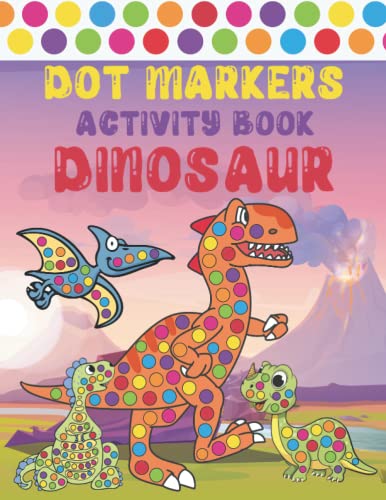 Dot Markers Activity Book Dinosaur: Stocking Stuffer Coloring Book for ...