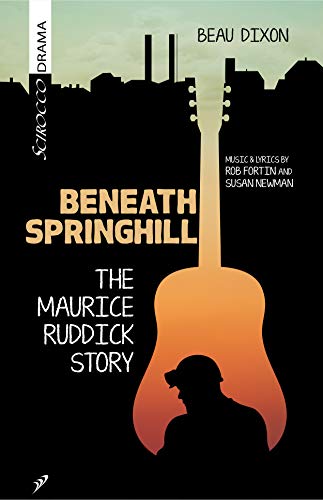Beneath Springhill: The Maurice Ruddick Story by Beau Dixon | Goodreads