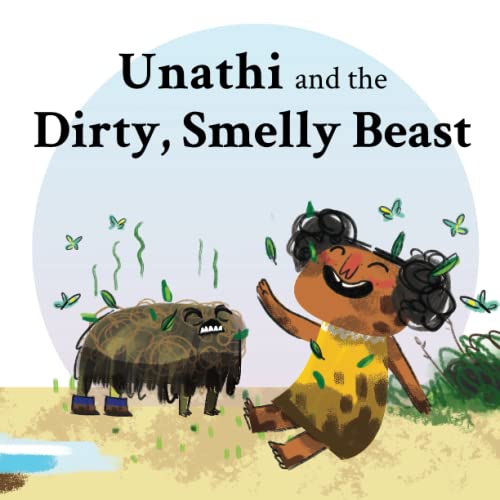 Unathi and the Dirty, Smelly Beast: A Story About A Very, Very Dirty ...