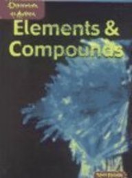 Elements & Compounds (Chemicals in Action) by Chris Oxlade | Goodreads