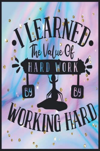 I Learned The Value Of Hard Work By Working Hard: Compostion Book ...