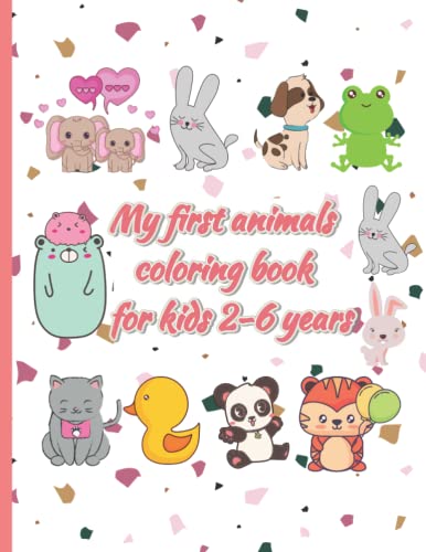 my first animals coloring book for kidq age 2-6 years: cute animals ...