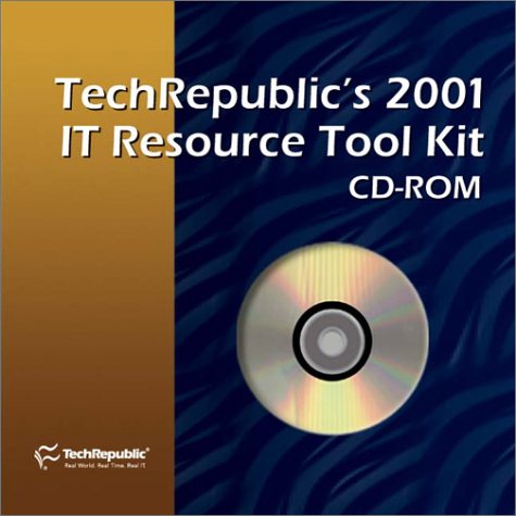 TechRepublic's 2001 IT Resource Tool Kit by Techrepublic | Goodreads