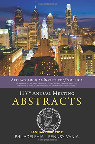 113th AIA Annual Meeting Abstracts by Archaeological Institute Of America | Goodreads