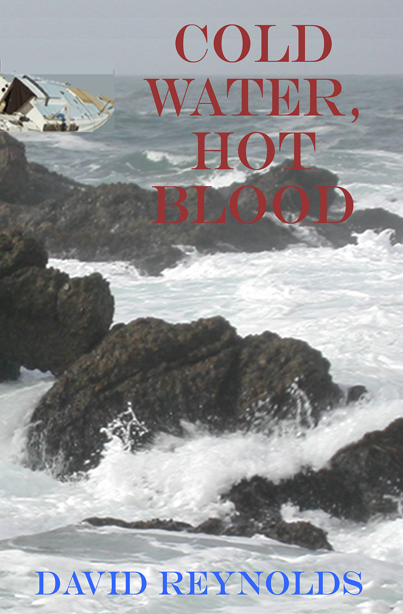 Cold Water, Hot Blood by David Reynolds | Goodreads