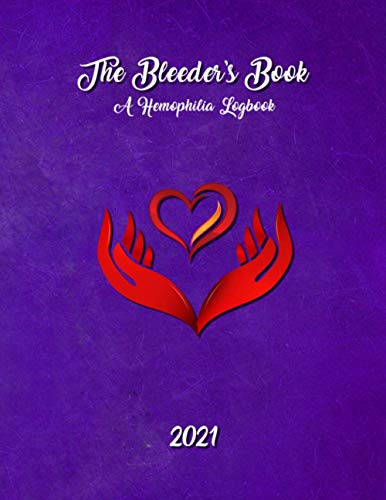 A Bleeder's Book, an Infusion & Bleed Log Journal for Hemophilia and ...