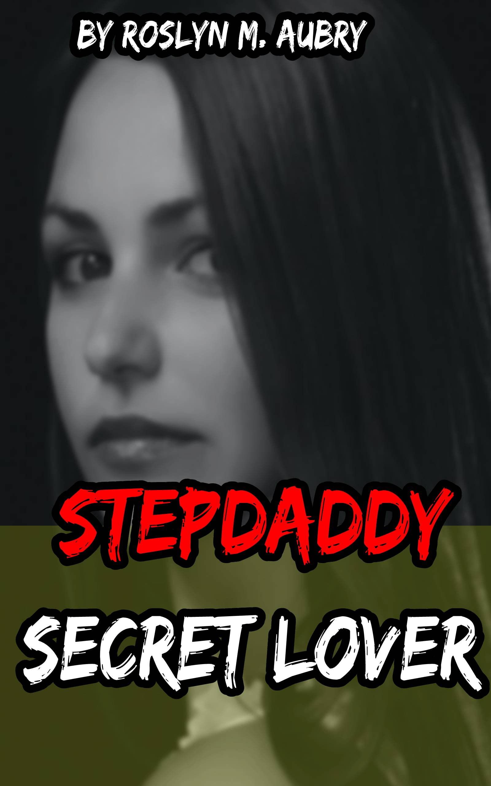 StepDaddy Secret Lover: Rougher Daddy, Used, Dark Fantasy, BDSM, Threesome, Dominant, Cheating ...