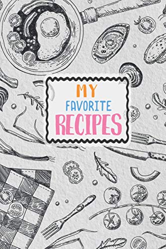 My Favorite Recipes: Blank favorite recipe book organizer Cooking ...