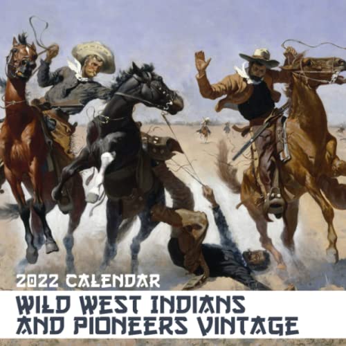 Wild West Indians and Pioneers Vintage Calendar 2022: January 2022 ...
