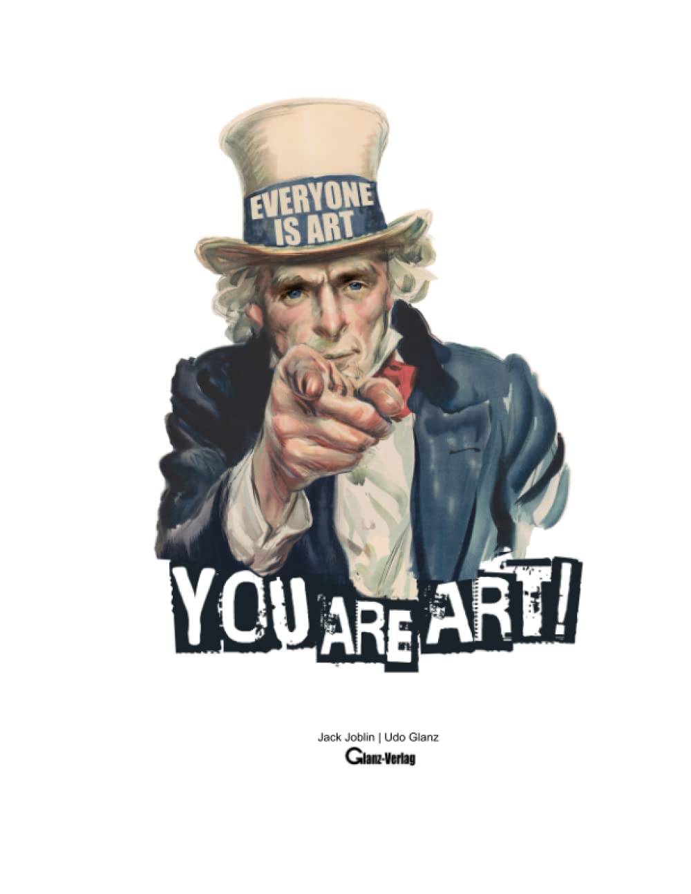 EVERYONE IS ART. YOU ARE ART.: THE ART IS PRESENT. EVERY HUMAN BEING IS ...