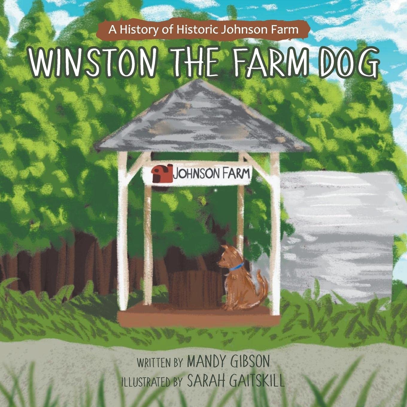 Winston the Farm Dog: A History of Historic Johnson Farm by Mandy ...