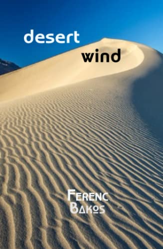 desert wind: haiku of Ferenc Bakos by Ferenc Bakos | Goodreads