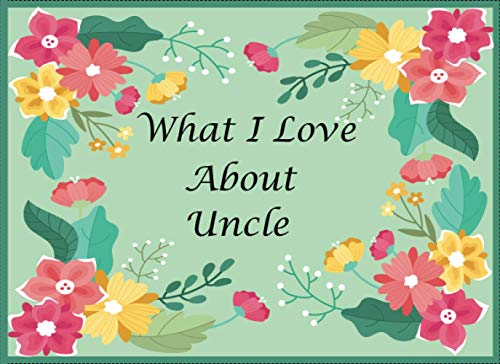 What I Love About Uncle: Fill In The Blank Book With Prompts The ...