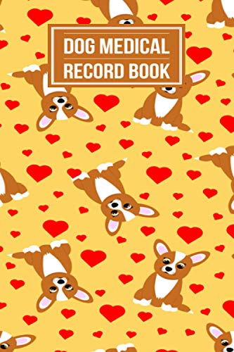 Dog Medical Record Book: Dog Veterinary Care Log Book. Immunization and ...