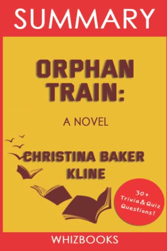 Summary to Orphan Train: A Novel by Christina Baker Kline by Whiz Bookz ...