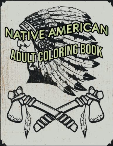 Native American Adult Coloring Book: The Ultimate Adult Coloring Book ...