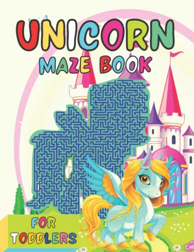 Unicorn Maze Book For Todddlers: Fantastic Fun And Challenging Unicorn ...