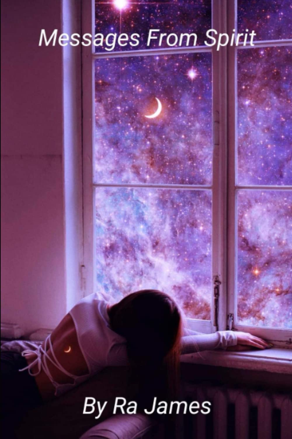 Messages From Spirit (Galactics Here On Earth) by Ra James | Goodreads