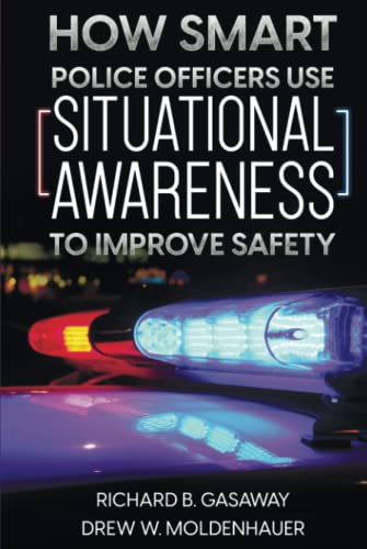 How Smart Police Officers Use Situational Awareness to Improve Safety ...