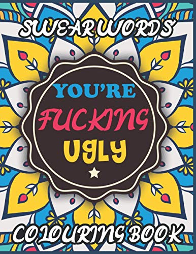 Swear Words Colouring Book: Swearing Colouring Book, 100 Funny Words ...