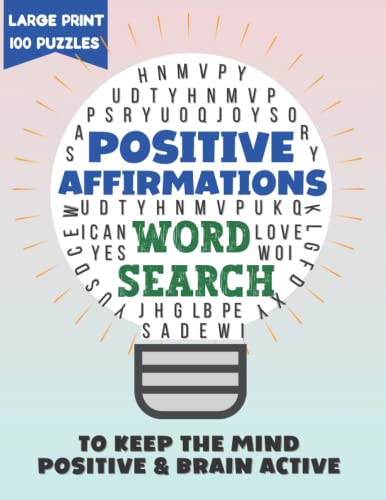 Positive Affirmations Word Search: Large Print 100 Puzzles to Keep the ...